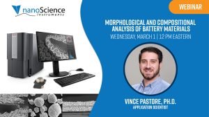 Webinar: Morphological and Compositional Analysis of Battery Materials | Nanoscience Instruments