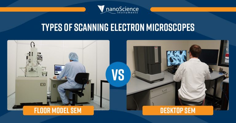 Desktop SEM vs Floor Model SEM: A Comparison | Nanoscience Instruments