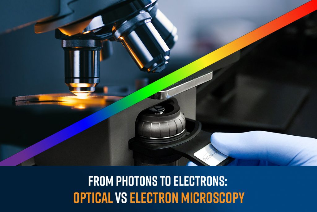 From Photons to Electrons: Optical and Electron Microscopy | Nanoscience Instruments