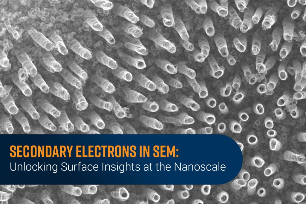 Secondary Electrons in SEM: Unlocking Surface Insights at the Nanoscale ...