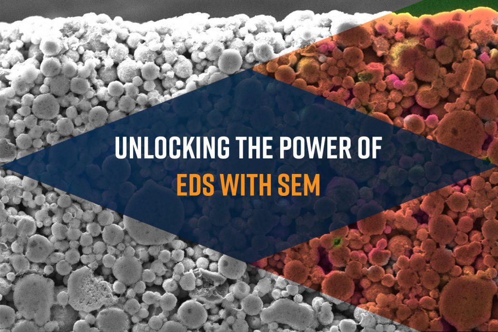 Unlocking the Power of Energy Dispersive X-Ray Spectroscopy (EDS) with Scanning Electron ...