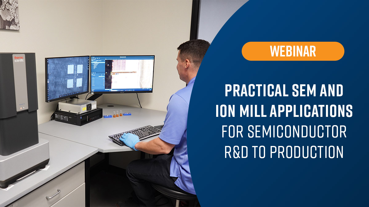 Practical SEM and Ion Mill Applications for Semiconductor R&D to ...
